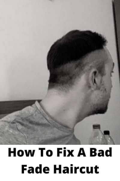 How To Fix A Bad Fade Haircut (Mistakes And Fixes)